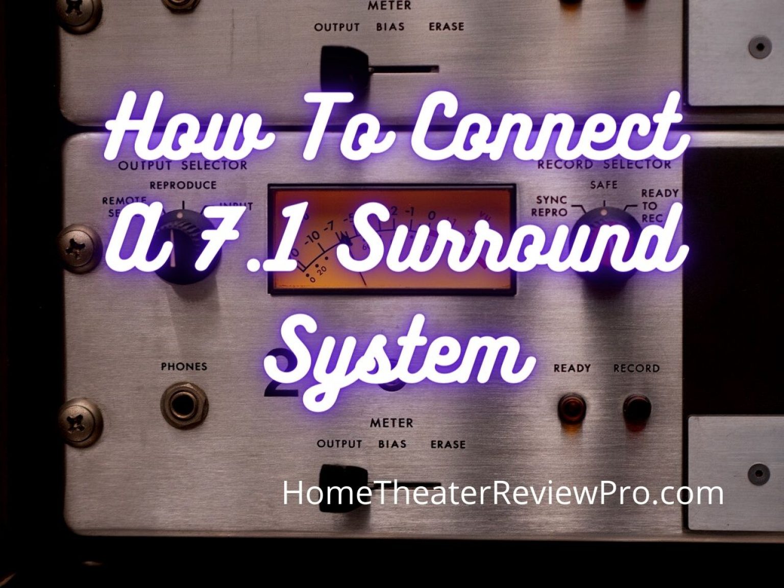How To Connect A 7.1 Surround System - Home Theater Review Pro